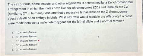 Solved The Sex Of Birds Some Insects And Other Organisms