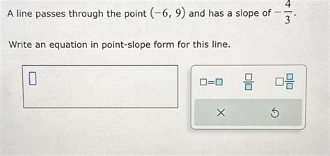 Solved A Line Passes Through The Point 6 9 And Has A