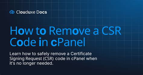 How To Remove A Csr Code In Cpanel Clouduxe Docs