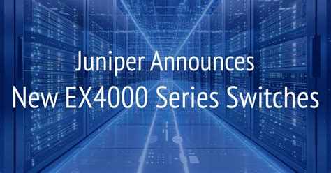 Juniper EX4000 Nexum Inc