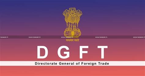 Dgft Issues Notice W R T Eod Certificate For Advance Authorization And Epcg Process From Dgft