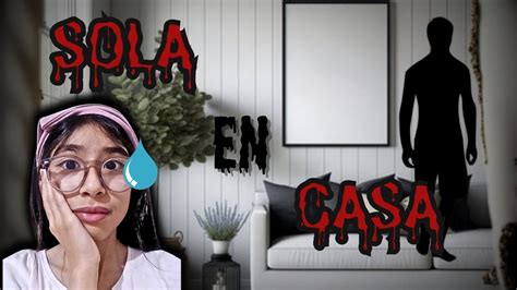 😱me Quedo Sola En Casa Algo ExtraÑo Pasó💀 Youtube