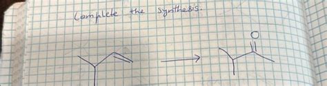Solved Complete The Synthesis Chegg Com