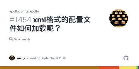 Xml格式的配置文件如何加载呢？ · Issue 1454 · Apolloconfigapollo · Github