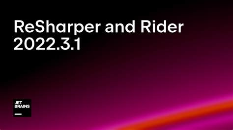 ReSharper And Rider 2022 3 1 Bug Fixes Are Here The NET Tools Blog