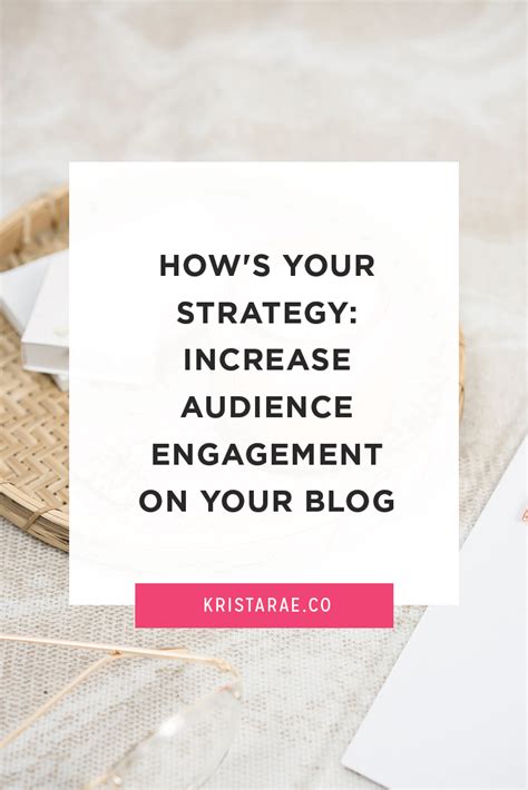 Hows Your Strategy Increase Audience Engagement On Your Blog Krista Rae