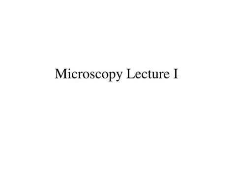 Ppt Microscopy Lecture I Powerpoint Presentation Free Download Id