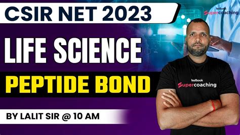 CSIR NET 2023 Peptide Bond Life Science By Lalit Sir 10 Am YouTube