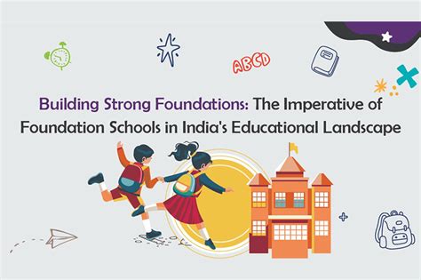 Building Strong Foundations The Imperative Of Foundation Schools In Indias Educational Landscape