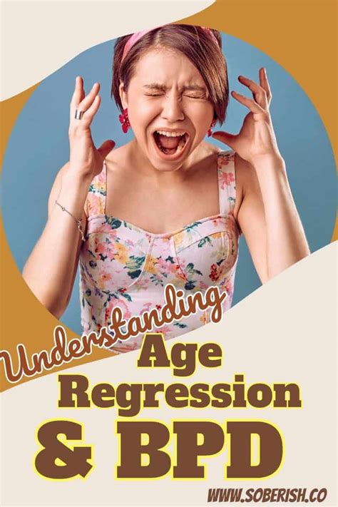 Understanding Age Regression And Bpd Soberish