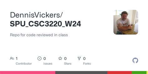 GitHub DennisVickers SPU CSC3220 W24 Repo For Code Reviewed In Class