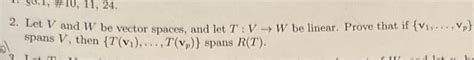 Solved 2 Let V And W Be Vector Spaces And Let T V→w Be