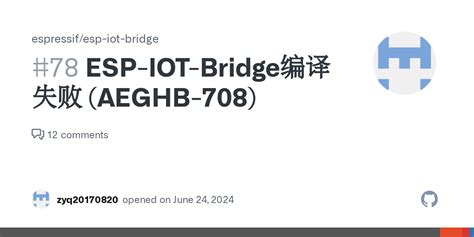 ESP IOT Bridge编译失败 AEGHB 708 Issue 78 espressif esp iot bridge GitHub