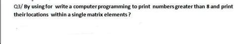 Solved Q3 By Using For Write A Computer Programming To Print Numbers