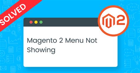 magento 2 menu not showing updated 2024 magecomp