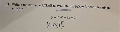 Solved 3 Write A Function In Matlab To Evaluate The Below
