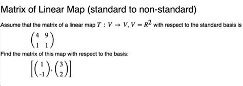 matrix of linear map standard to non standard assume that the matrix of