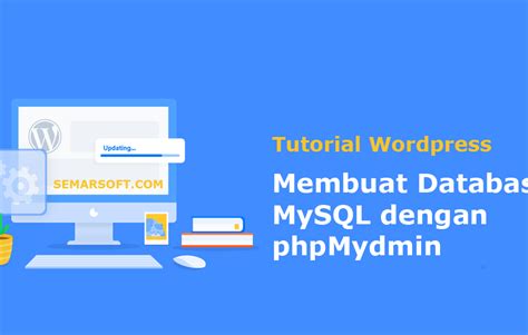 Tutorial Belajar WordPress Part Membuat Database MySQL Dengan PhpMyadmin Semarsoft