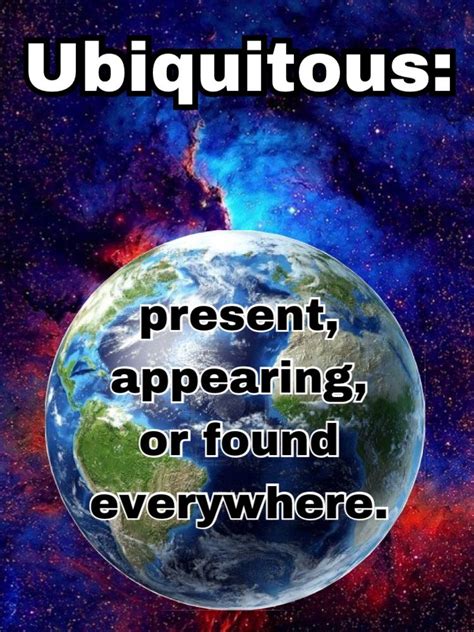 Freetoedit Ubiquitous Dictionary Definition Meaning Ubiquitous Means Present Appearing Or