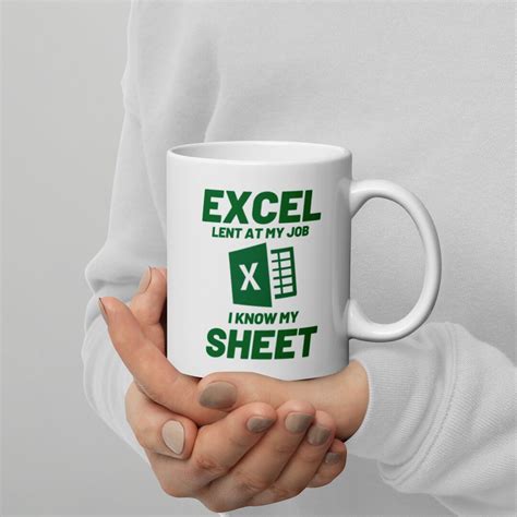 Excel Lent At My Job Mug Spreadsheet Nerd Coworker Gift Microsoft Excel Mug Funny Accountant