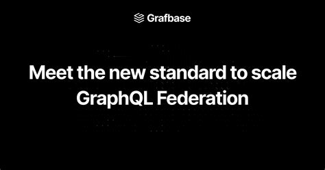 Scale Graphql Federation For Enterprise Api Management Grafbase