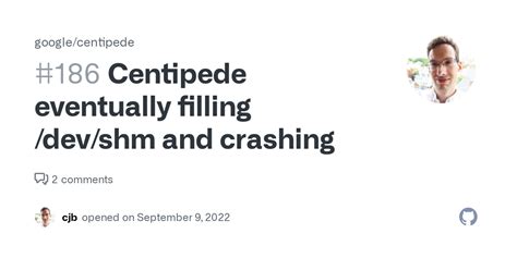 Centipede Eventually Filling Devshm And Crashing · Issue 186