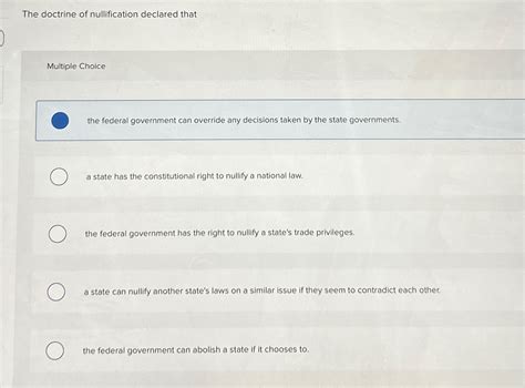 Solved The Doctrine Of Nullification Declared Thatmultiple