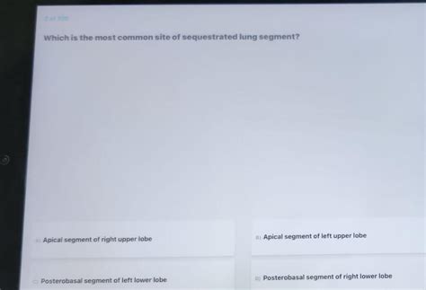 Solved Which Is The Most Common Site Of Sequestrated Lung