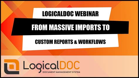 LogicalDOC Webinar Massive Import Office Fulltext Search Subscription Custom Report