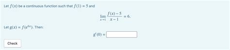 Solved Let F X Be A Continuous Function Such That F 1 5 Chegg Com
