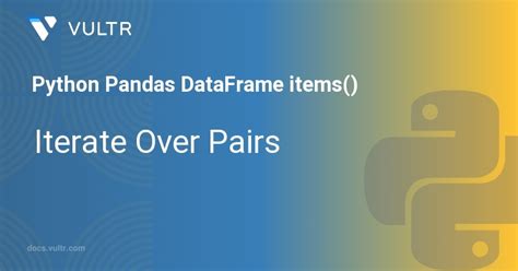 Python Pandas Dataframe Items Iterate Over Pairs Vultr Docs