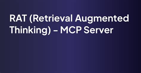 rat retrieval augmented thinking mcp server