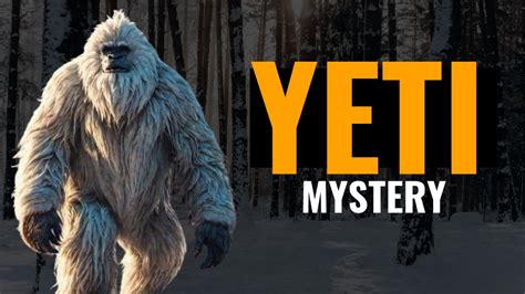 Exploring The Real Mystery Of The Yeti Fact Or Fiction