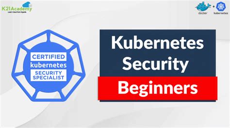 Kubernetes Security Kubernetes Security Features Security Certification