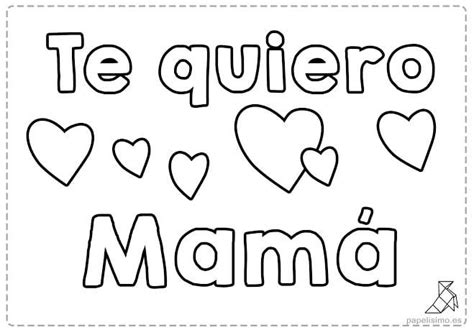 Dibujos Día De La Madre Para Colorear Palabras Para Mama Te Quiero