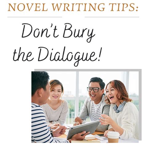 Novel Writing Tips Dont Bury The Dialogue Aspiring Writer Academy