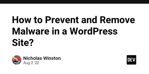 How To Prevent And Remove Malware In A Wordpress Site Dev Community