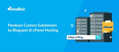 cara custom subdomain ke blogspot di cpanel hosting domainesia