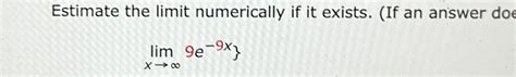 solved estimate the limit numerically if it exists if an