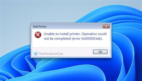 Error 0x000003eb Unable To Install Printer Driver On Windows 11 10