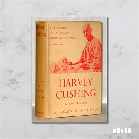 Harvey Cushing A Biography Five Books Expert Reviews