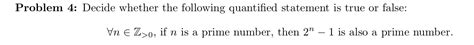 Solved Problem 4 Decide Whether The Following Quantified