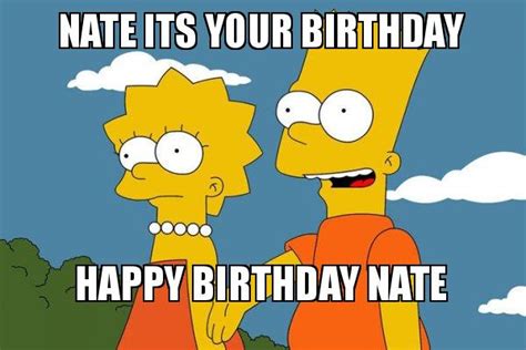 Nate Its Your Birthday Happy Birthday Nate Bart And Lisa Chat Meme Generator