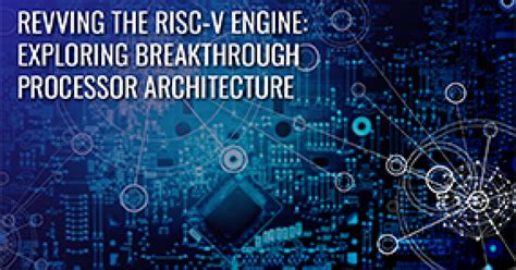 Revving The Risc V Engine To Help Designers Explore Breakthrough