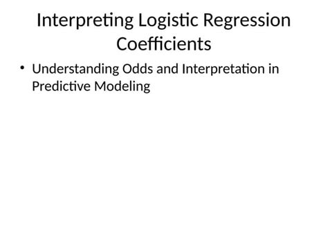 Interpreting Logistic Regression Coefficients Pptx