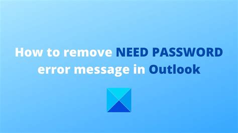 How To Remove Need Password Error Message In Outlook Youtube