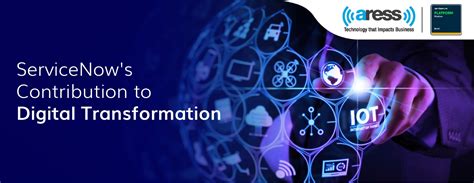 Servicenows Contribution To Digital Transformation Blog Aress Software