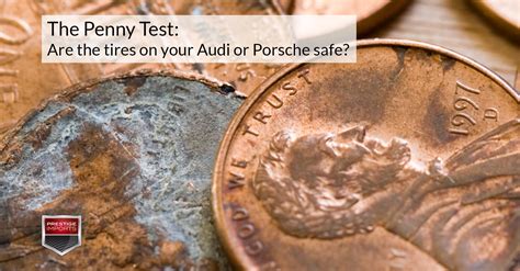 The Penny Test Are The Tires On Your Audi Or Porsche Safe
