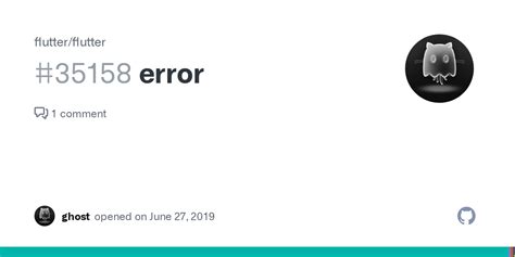 error · issue 35158 · flutter flutter · github