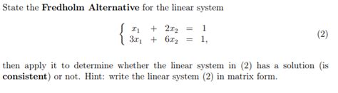 Solved State The Fredholm Alternative For The Linear System